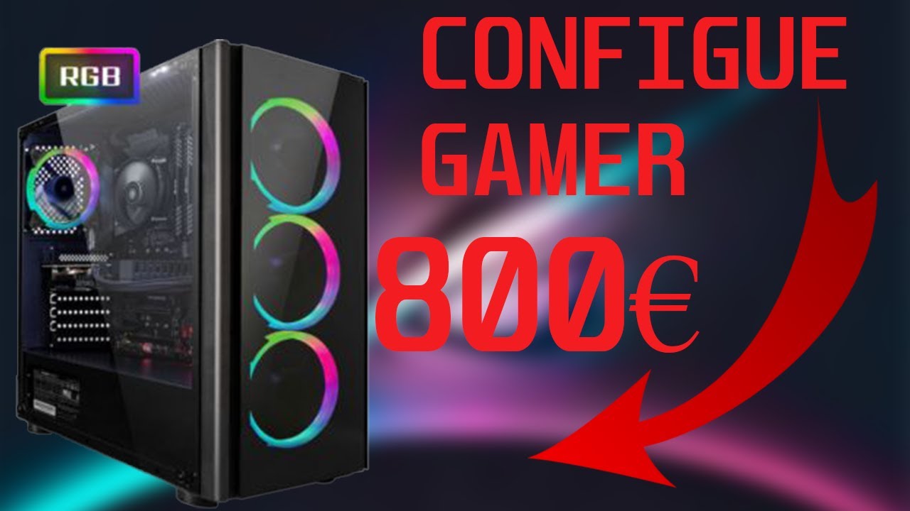 PC GAMER (config) A MOINS DE 800€ - YouTube