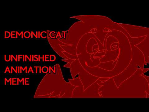 Demonic Cat || Unfinished Animation Meme || Reupload