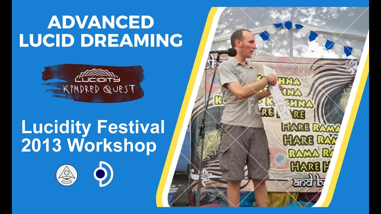 Advanced Lucid Dreaming Workshop - Lucidity Festival 2013 - YouTube