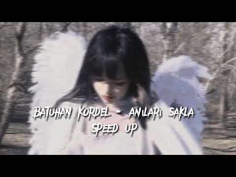 Batuhan Kordel - Anıları Sakla ( Speed up)