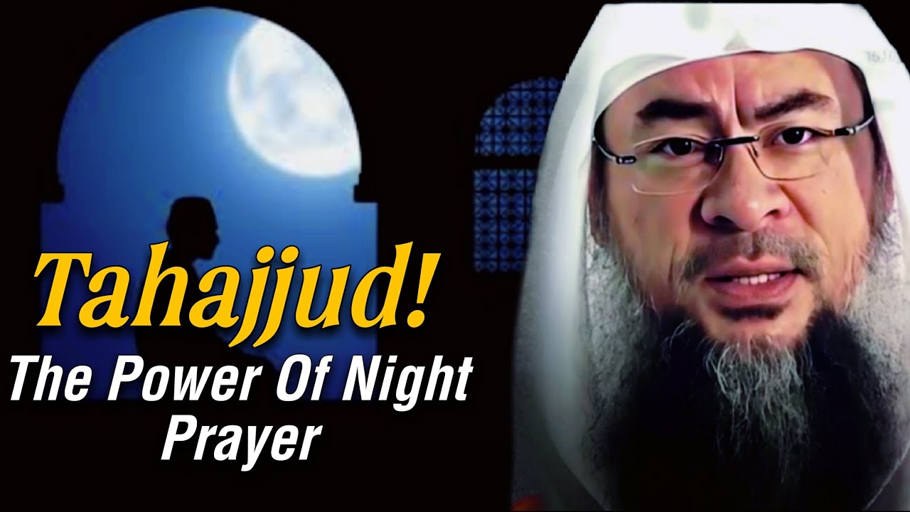 Tahajjud! || The Power Of Night Prayer || Assim Al Hakeem || Sheikh ...