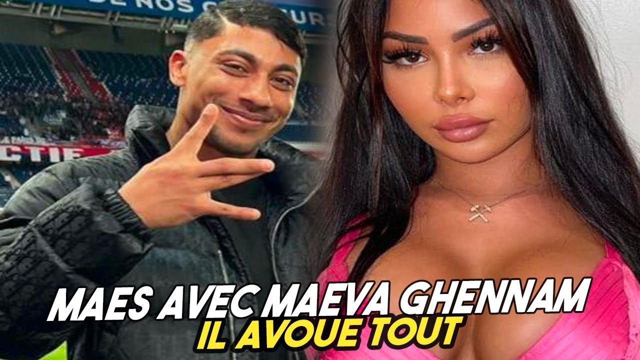 MAES À COUCHÉ AVEC MAEVA GHENNAM IL AVOUE TOUT - YouTube