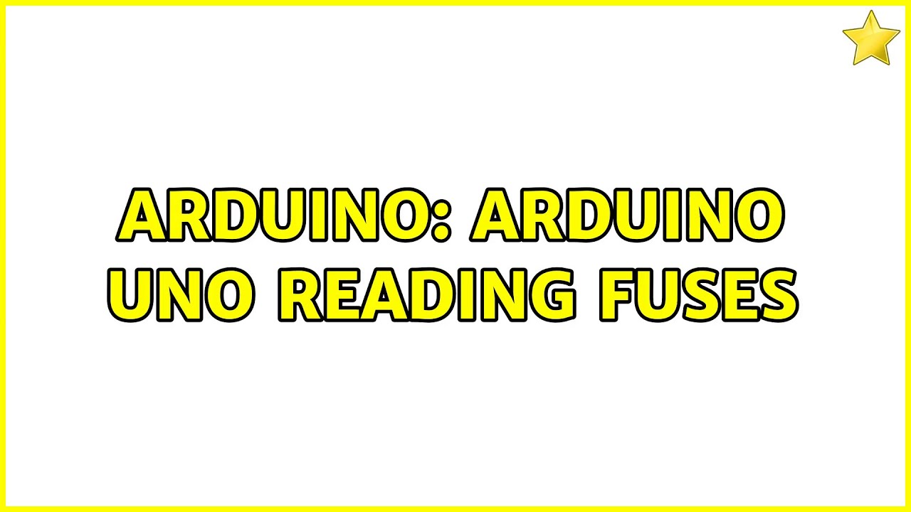 Arduino: Arduino Uno Reading Fuses (2 Solutions!!) - YouTube