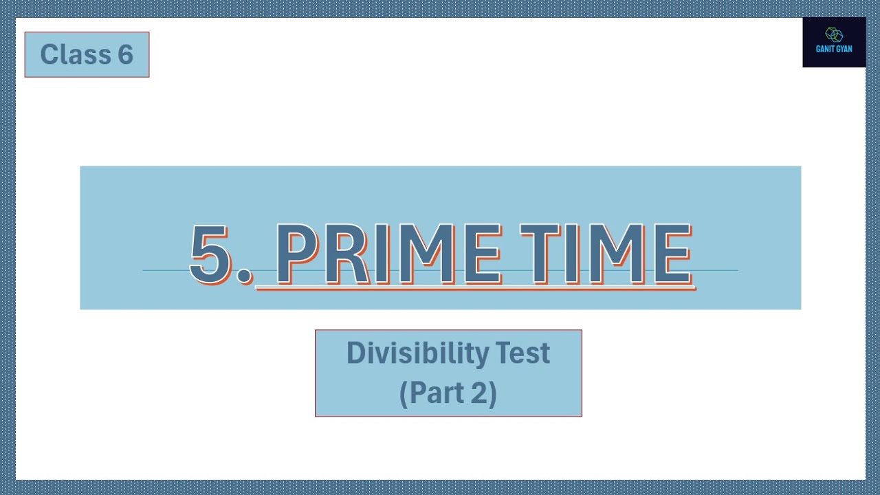 Class 6, Chapter 5, Prime Time,....Divisibility Test(Part 2) - YouTube