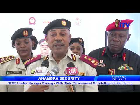 Anambra Security: NFSS Seeks Stronger Synergy With State Government On Intelligence Gathering ...