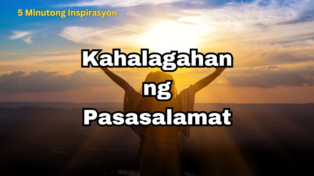 Lakas ng Pasasalamat: Pagiging Mapagpasalamat sa Kabila ng Lahat - YouTube
