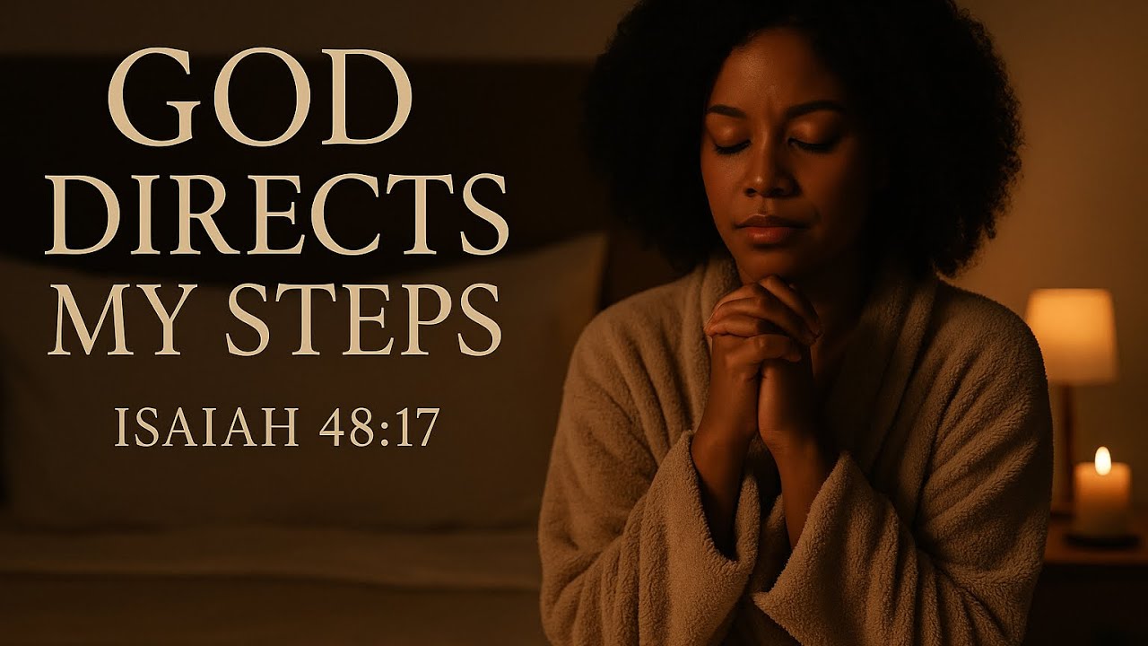God Directs My Steps | Night Prayer | Isaiah 48:17 - YouTube