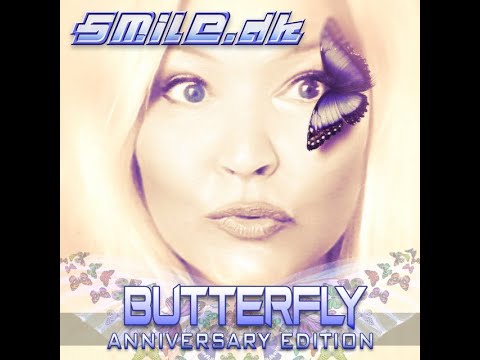 SMiLE.dk - Butterfly• (Original & Anniversary Edition) [Mashup] - YouTube