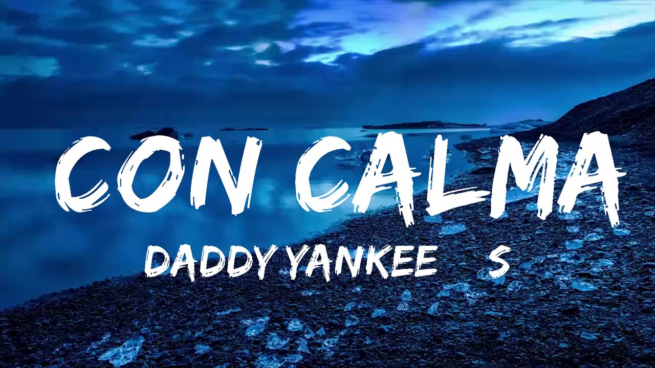 Daddy Yankee & Snow - Con Calma (Letra/Lyrics) | Music Hight - YouTube