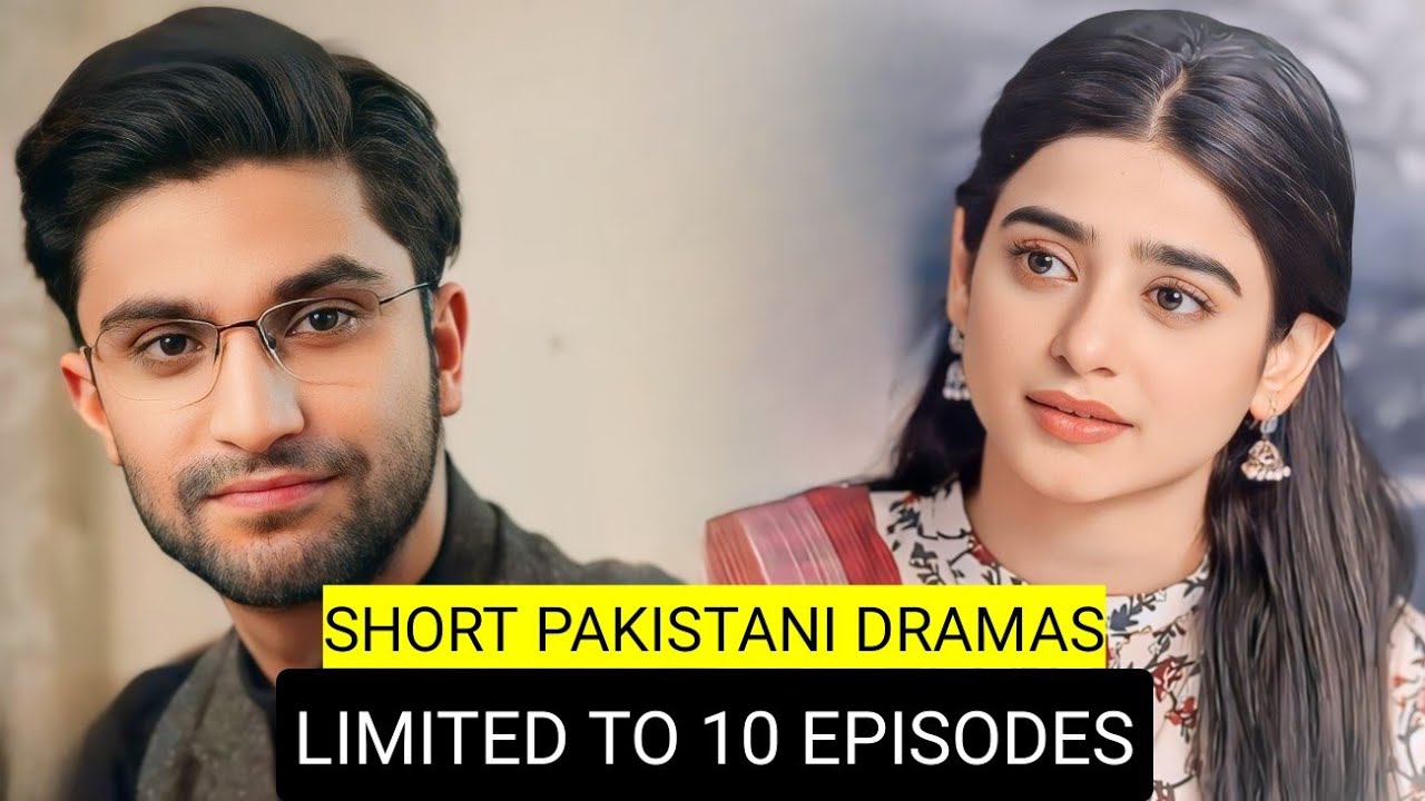 Top 8 Short Pakistani Dramas 2024 Limited To 10 Episodes - YouTube