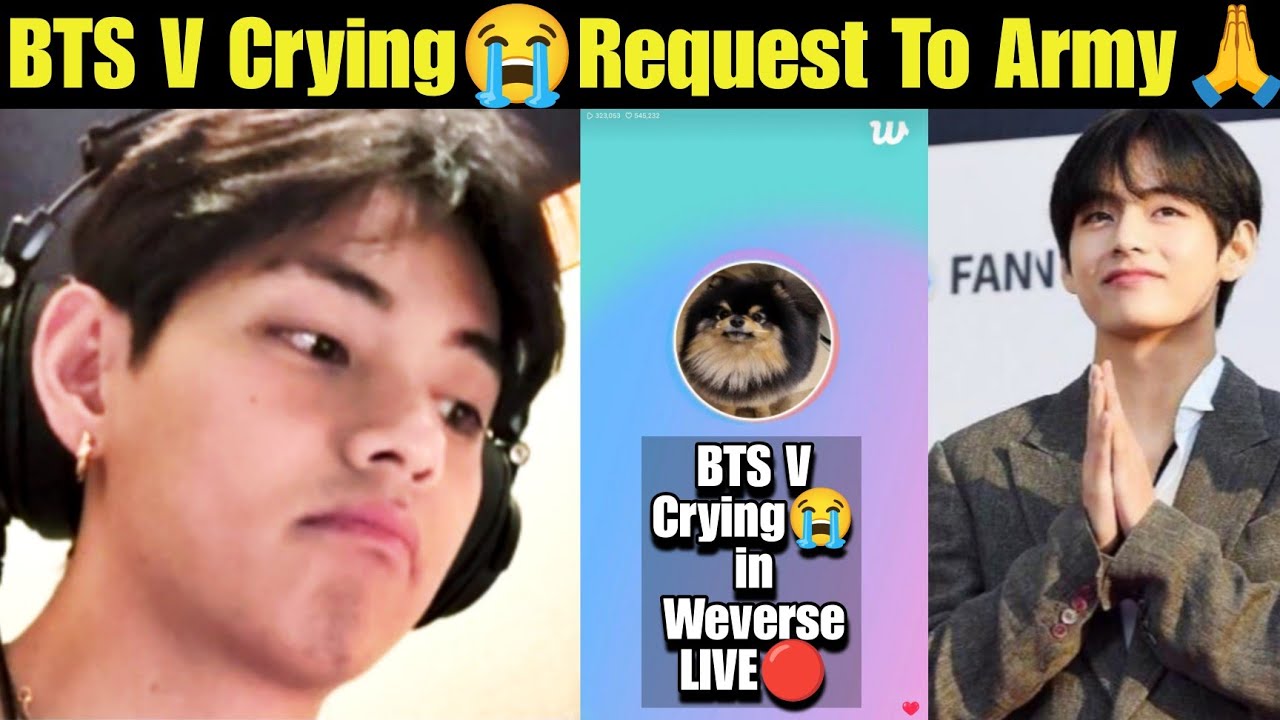 LIVE 🔴 BTS V Crying 😭 Big Request To BTS Army 🙏 Taehyung Live Crying ...