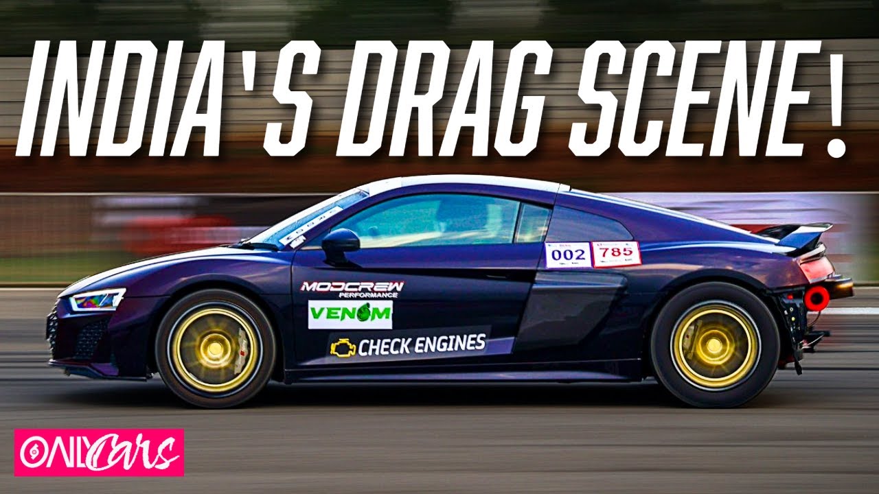 India's Drag Scene is Booming in the 9s 1/4 mile time! | OnlyCars EP2 ...