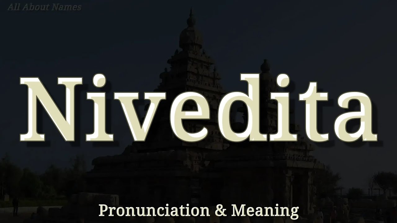 Nivedita - Pronunciation and Meaning - YouTube