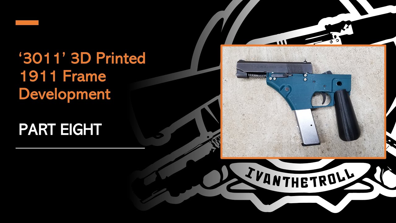 $100 3D Printed 1911 Build - '3011' 3D Printed 1911 Frame Development ...