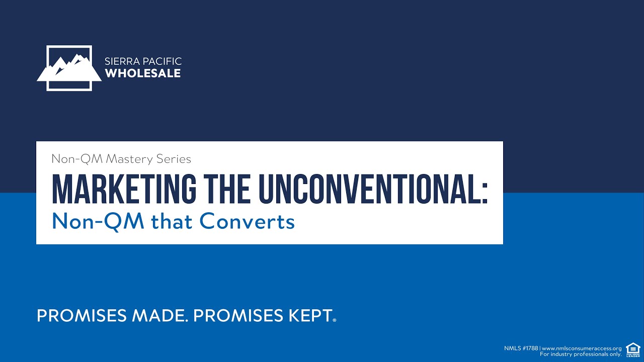 Non-QM Mastery Series | Marketing the Unconventional: Non-QM that ...