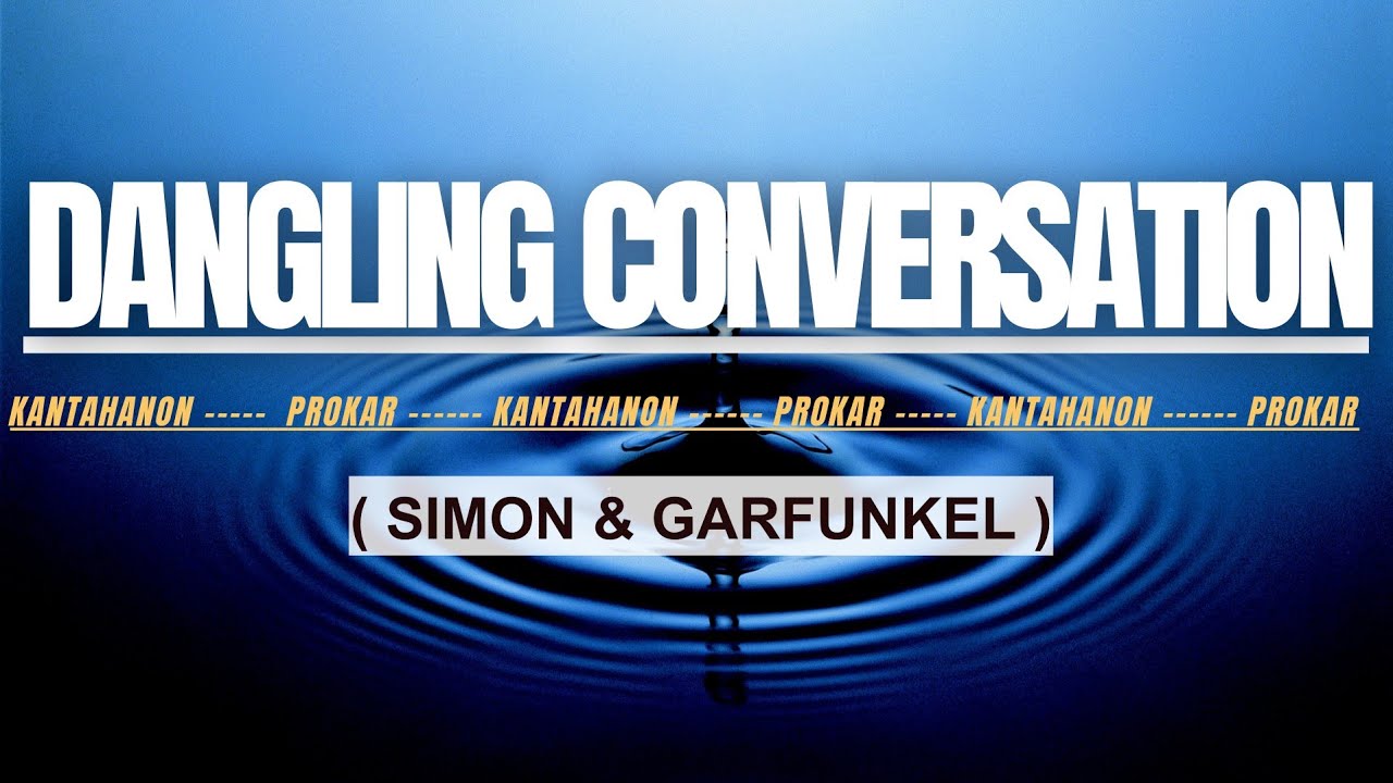 DANGLING CONVERSATION By (SIMON & GARFUNKEL) KARAOKE - YouTube