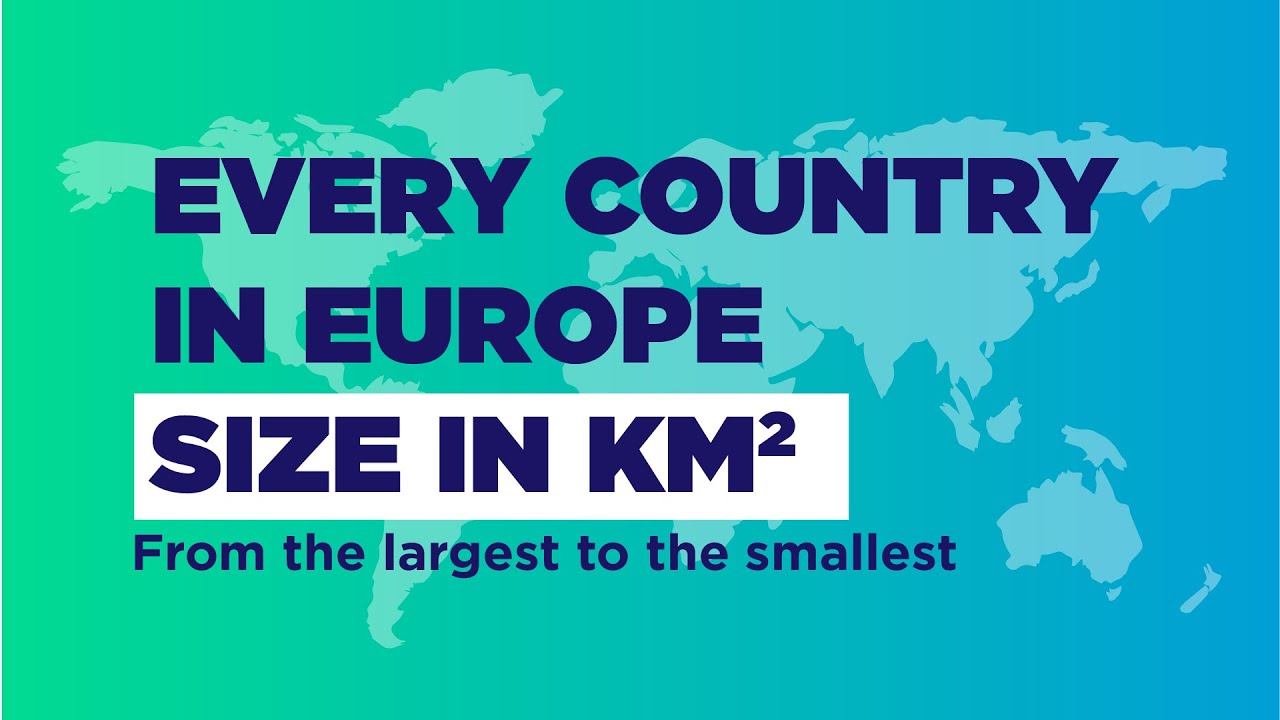 How Europe’s Countries Compare in Size – From the Biggest to the ...