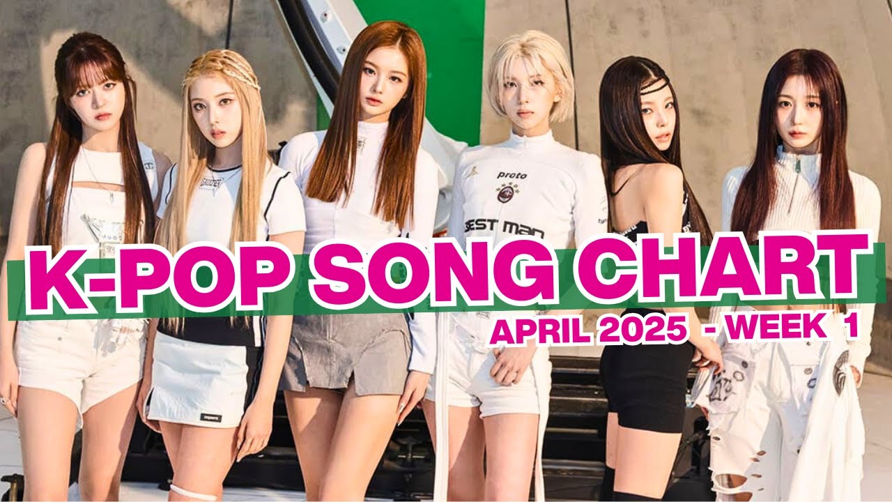 (TOP 100) K-POP SONG CHART | APRIL 2025 (WEEK 1) - YouTube