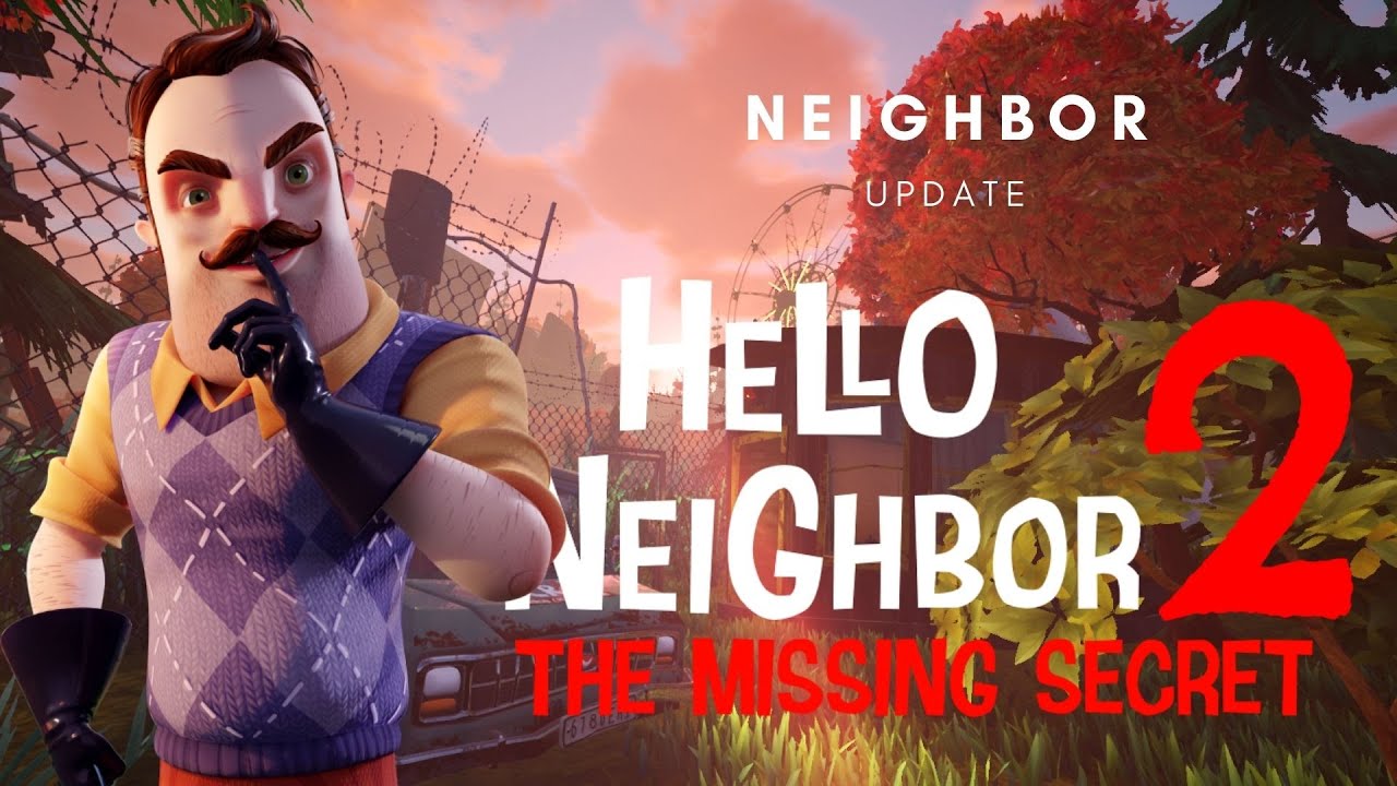 Hello Neighbor 2: The Missing Secret - Neighbor Update - YouTube