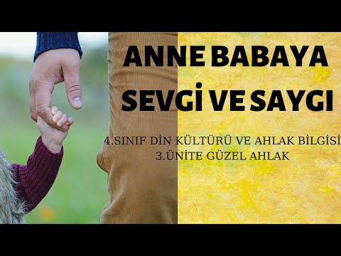 Anne Babayla ilişkilerde Sevgi ve Saygı 4.sınıf Din Kültürü ve Ahlak Bilgisi 3. ünite  Ev Akademisi
