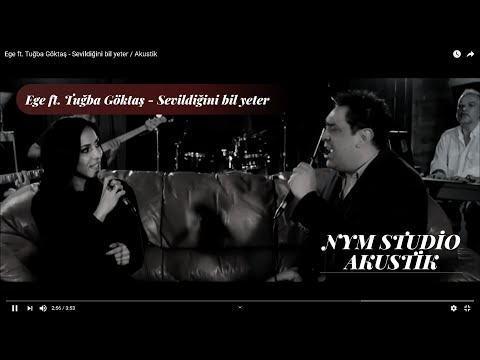 Ege ft. Tuğba Göktaş - Sevildiğini bil yeter / Akustik