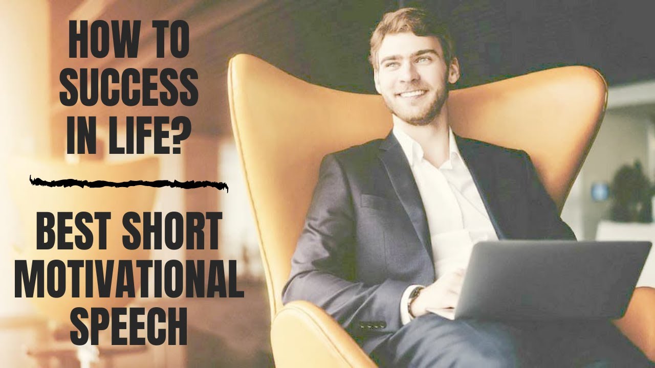 Best Short Motivational Speech For Success In Life - One Of The Best ...