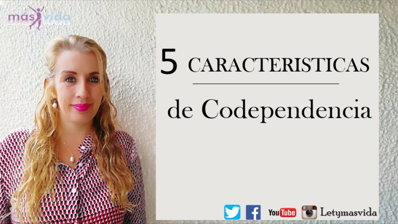 5 Caracteristicas de Codependencia - YouTube