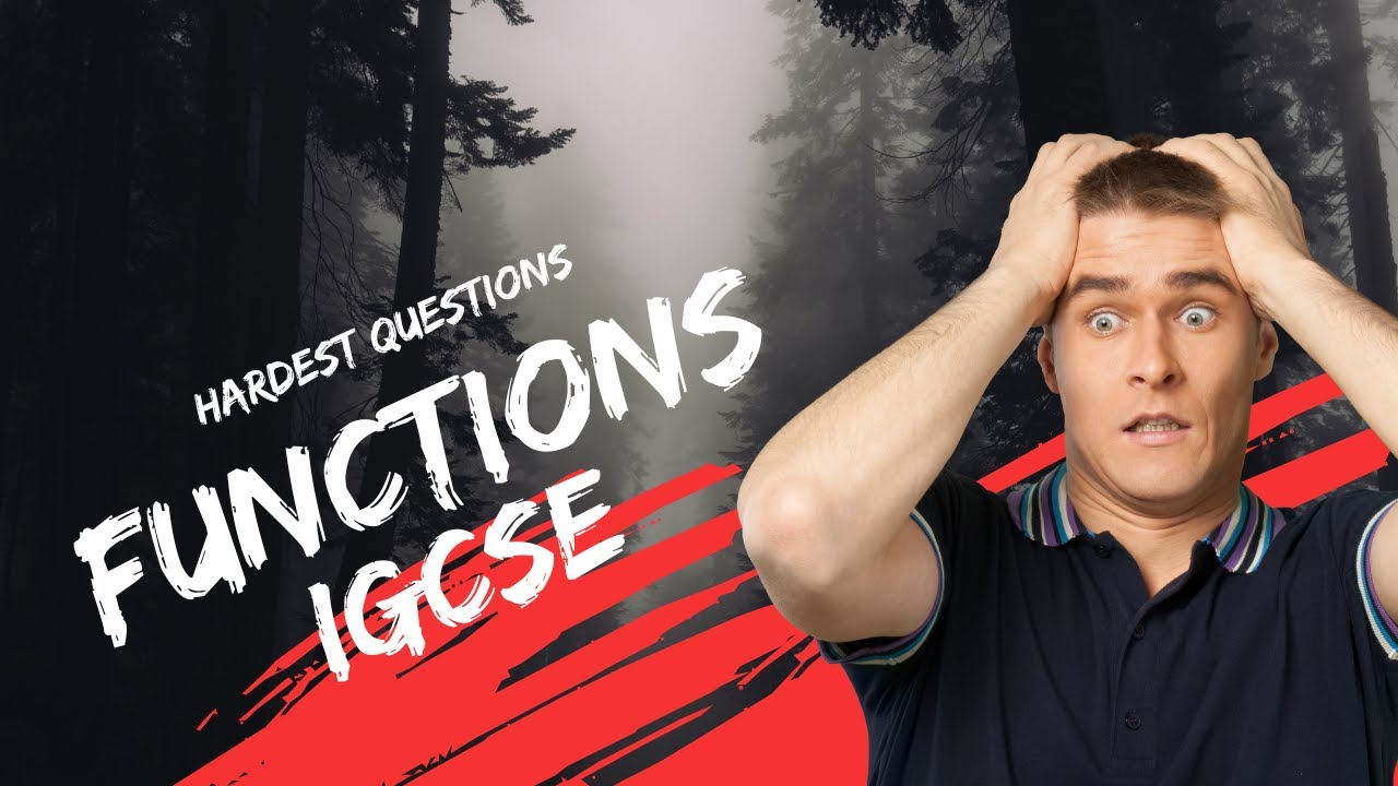 The Hardest Questions On Functions IGCSE Cambridge And Edexcel the-hardest-questions-on-functions-igcse-cambridge-and-edexcel