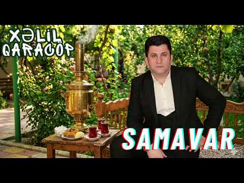 🎵 Xəlil Qaracöp – Samavar 2026 🔥 | Yeni El Mahnısı | Möhtəşəm İfa 🎧