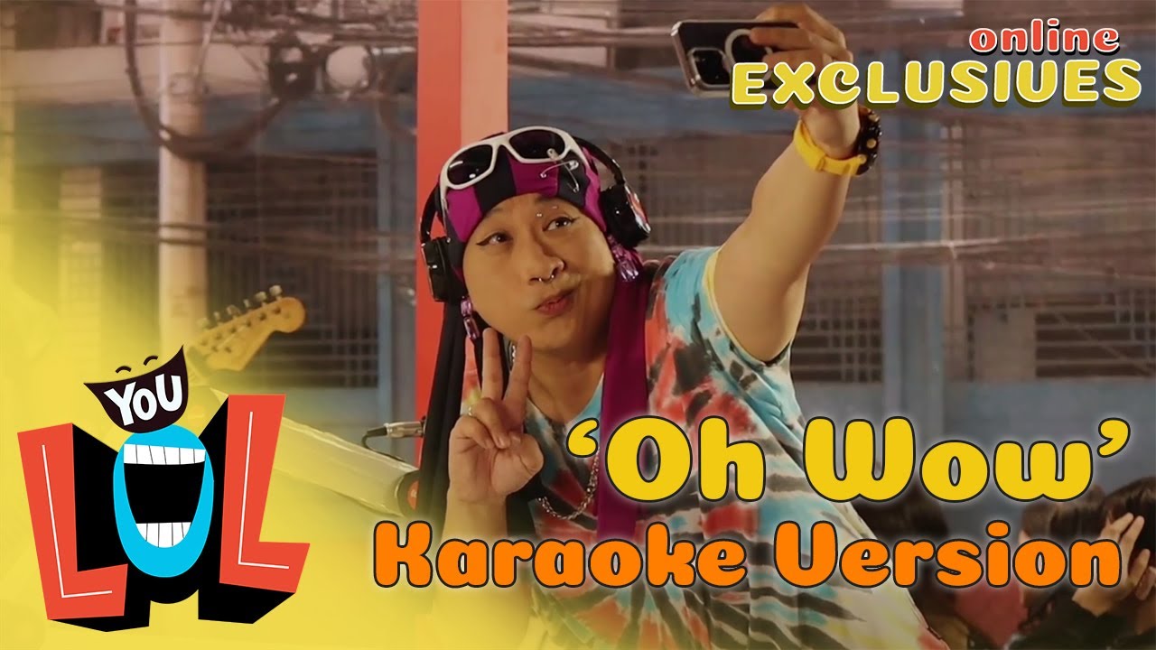 Bubble Gang: ‘Oh Wow’ by Hilaw - Uhaw Parody Official Karaoke with ...