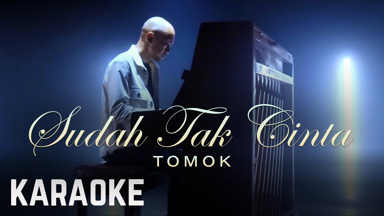 Tomok - Sudah Tak Cinta Karaoke Official - YouTube