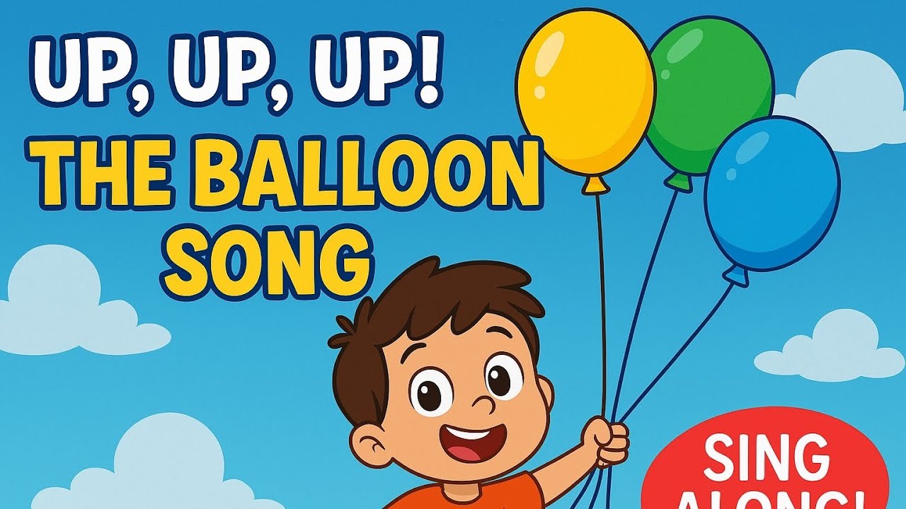 Up, Up, Up! The Balloon Song | Fun Kids Song with Colorful Balloons ...