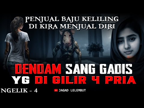 🔞Dendam Gadis Yang Di Gilir Empat Pria - NGELIK PART 4 - Cerita Horor Jagad Lelembut