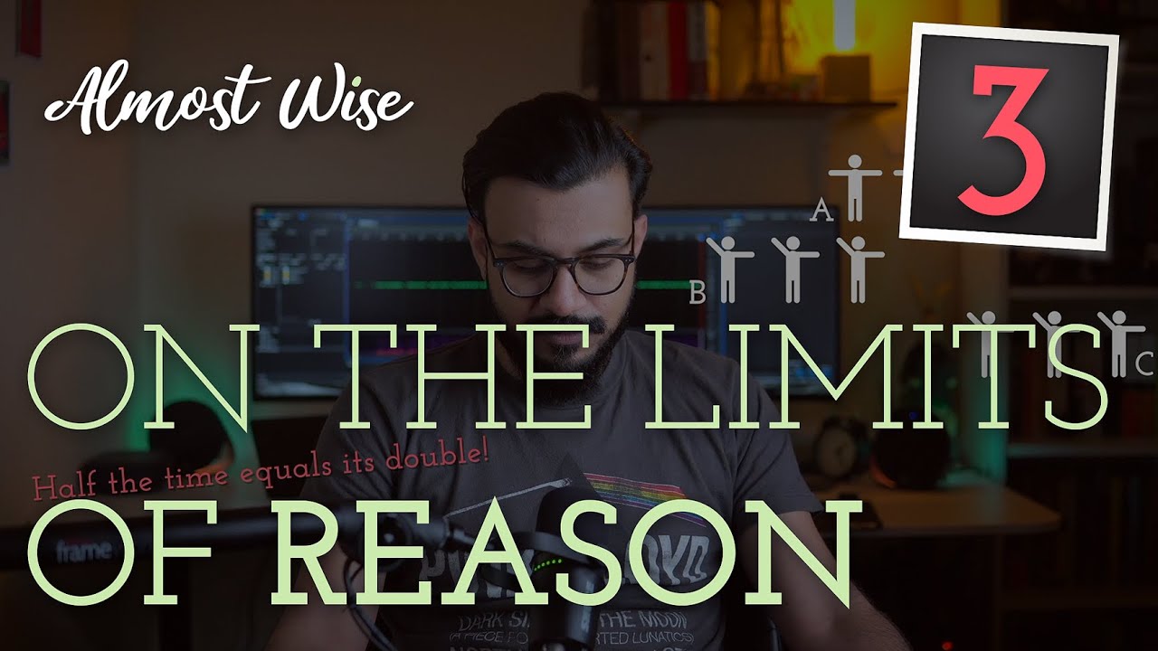 On the limits of Reason Part III | Philosophical Cul-de-sac - YouTube