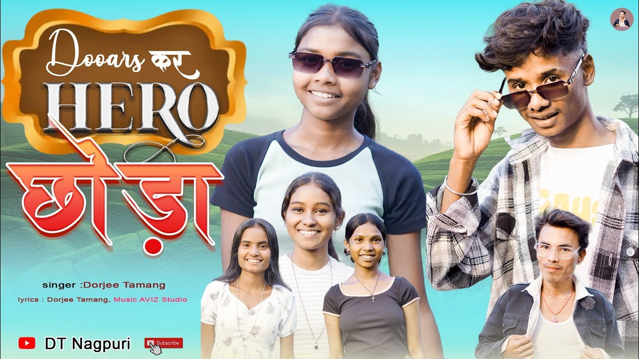Dooars kar Hero choda #new nagpuri song)2025/026/liyrecs/singer)Dorjee ...