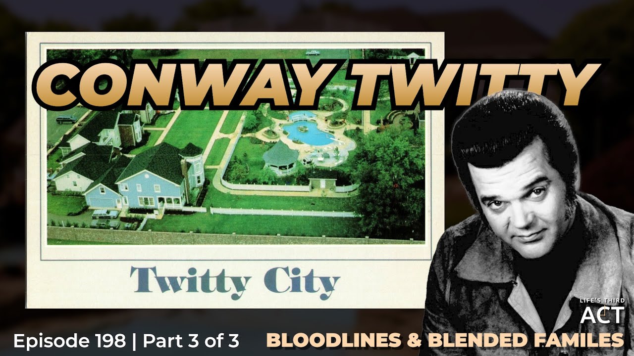 Conway Twitty’s Estate: Bloodlines and Blended Families - PT. 3 - EP ...