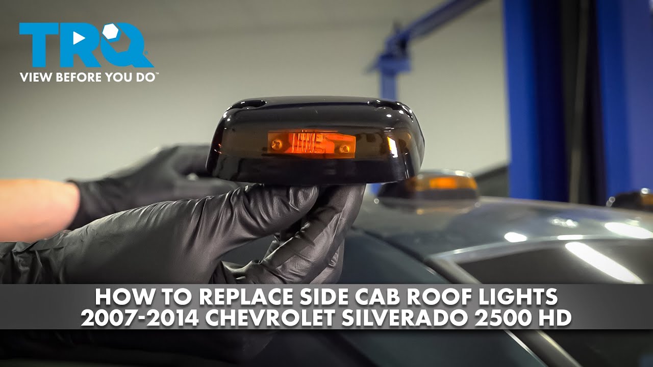 How to Replace Side Cab Roof Lights 2007-2014 Chevrolet Silverado 2500 ...