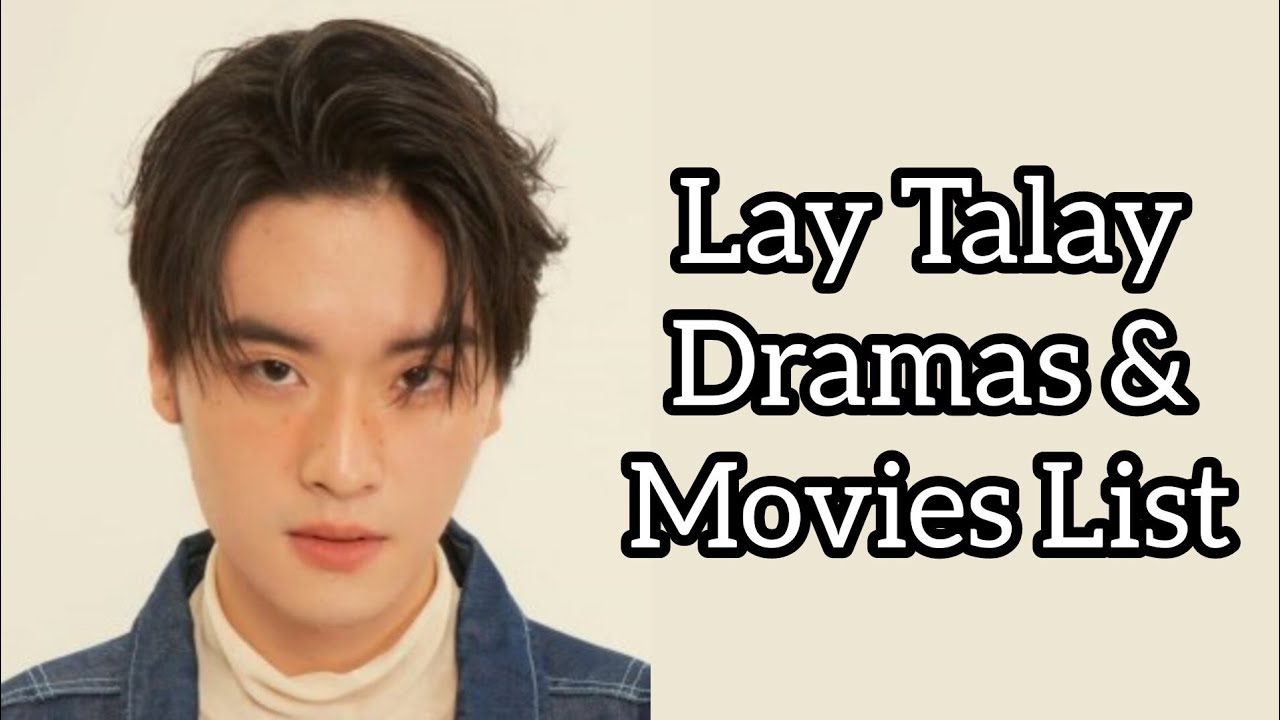 Lay Talay Sanguangdikul Dramas and Movies List 2022 _2023 | Dramovia ...