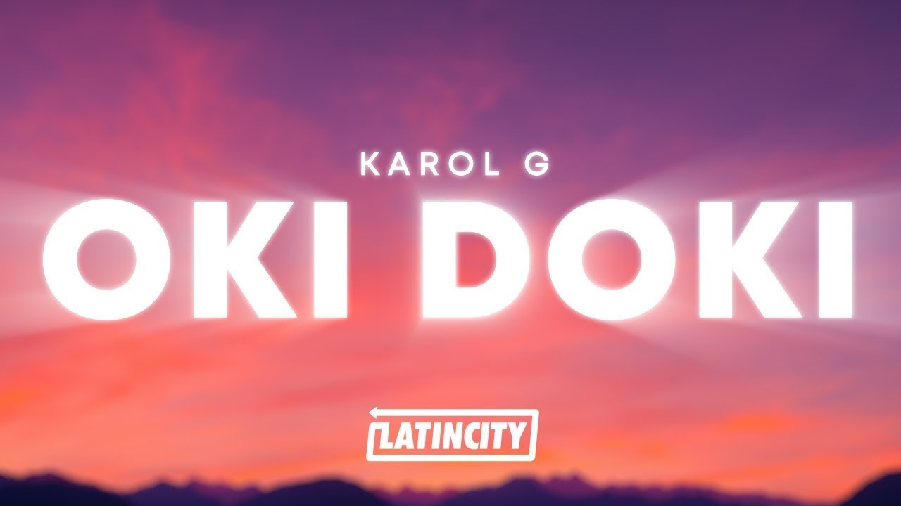 KAROL G - OKI DOKI (Letra / Lyrics) | lista de reproducción mixta - YouTube