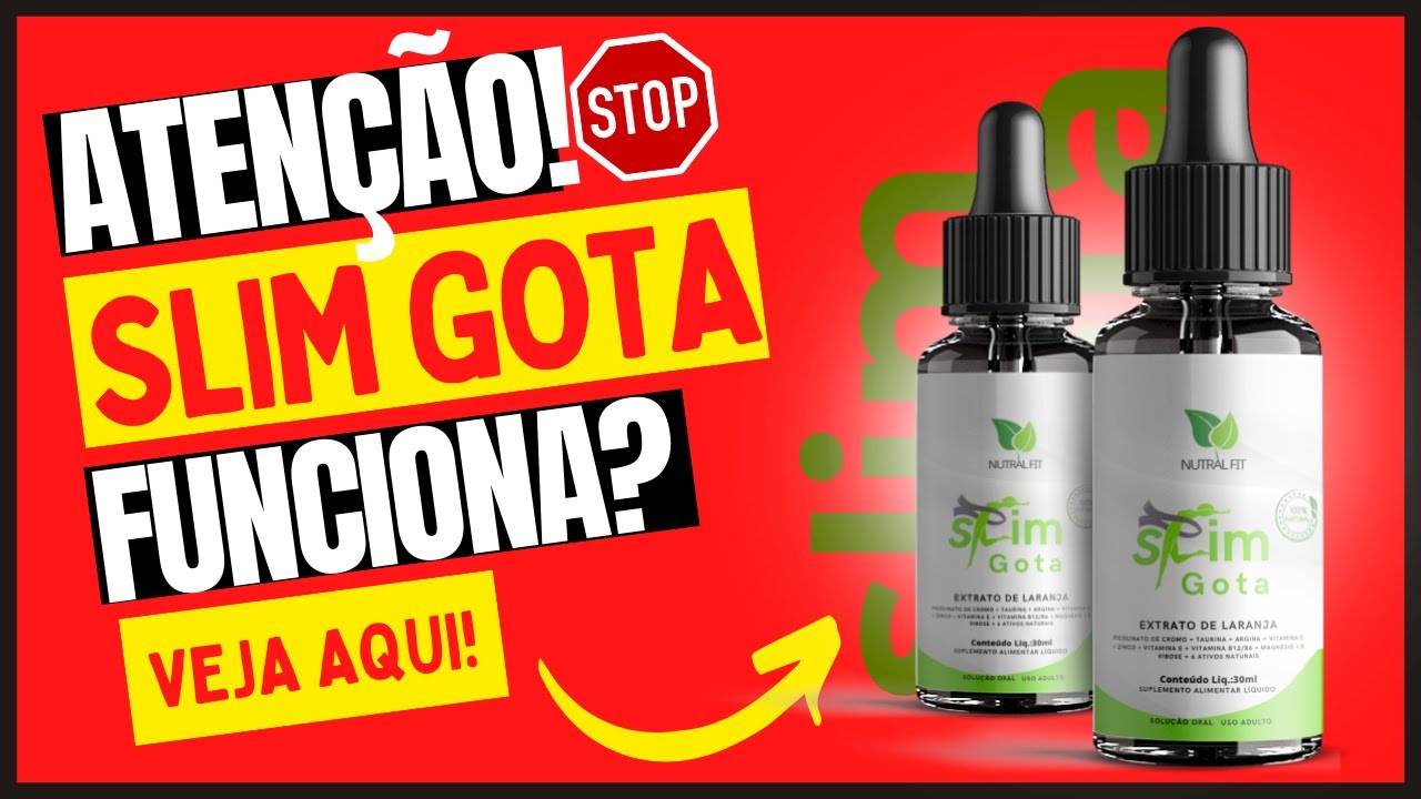 💥SLIM GOTA! (((ATENÇÃO))) SLIM GOTA EMAGRECE? SLIM GOTA VALE A PENA ...
