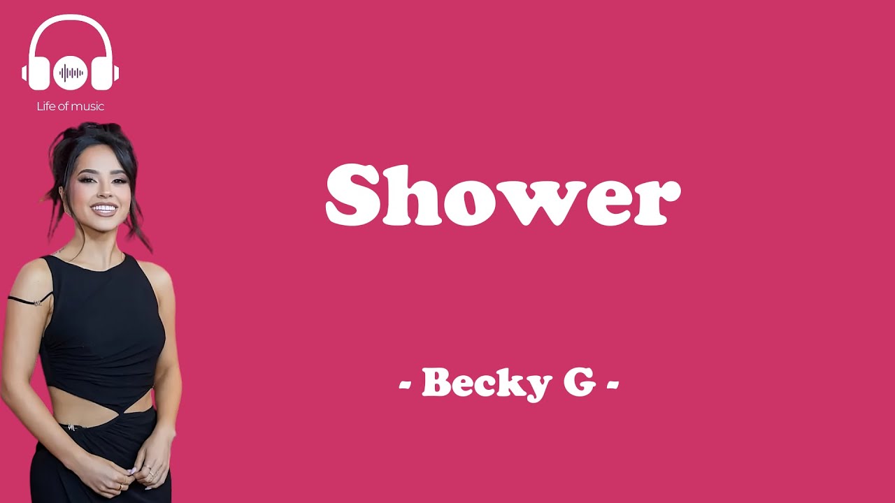 Shower - Becky G (lyric video) - YouTube