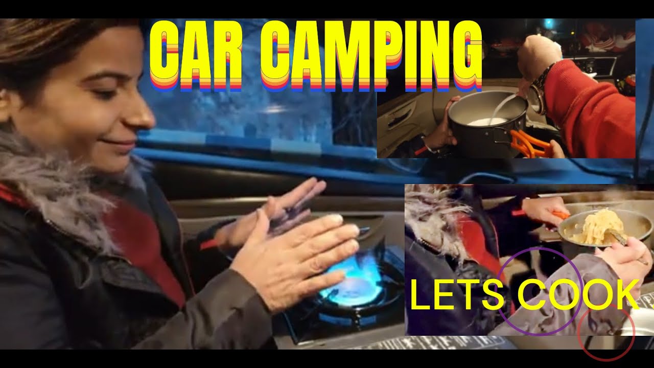 COOKING INSIDE CAR / MANALI NEHRU KUND / SISSU BEACH / CAR CAMPING ...
