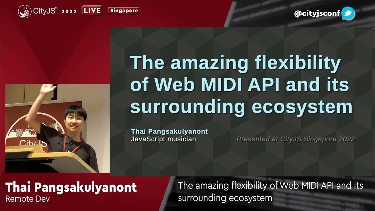 The amazing flexibility of Web MIDI API and its surrounding ecosystem - Thai Pangsakulyanont ...