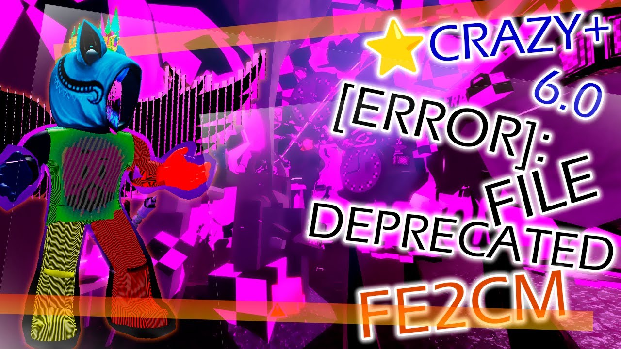 FE2CM Map Jam: [ERROR]: FILE DEPRECATED [Crazy+ ⭐6.0] Cinnam0nbun12 ...