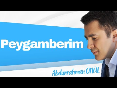 Peygamberim | Abdurrahman Önül - Dini İlahi Dinle