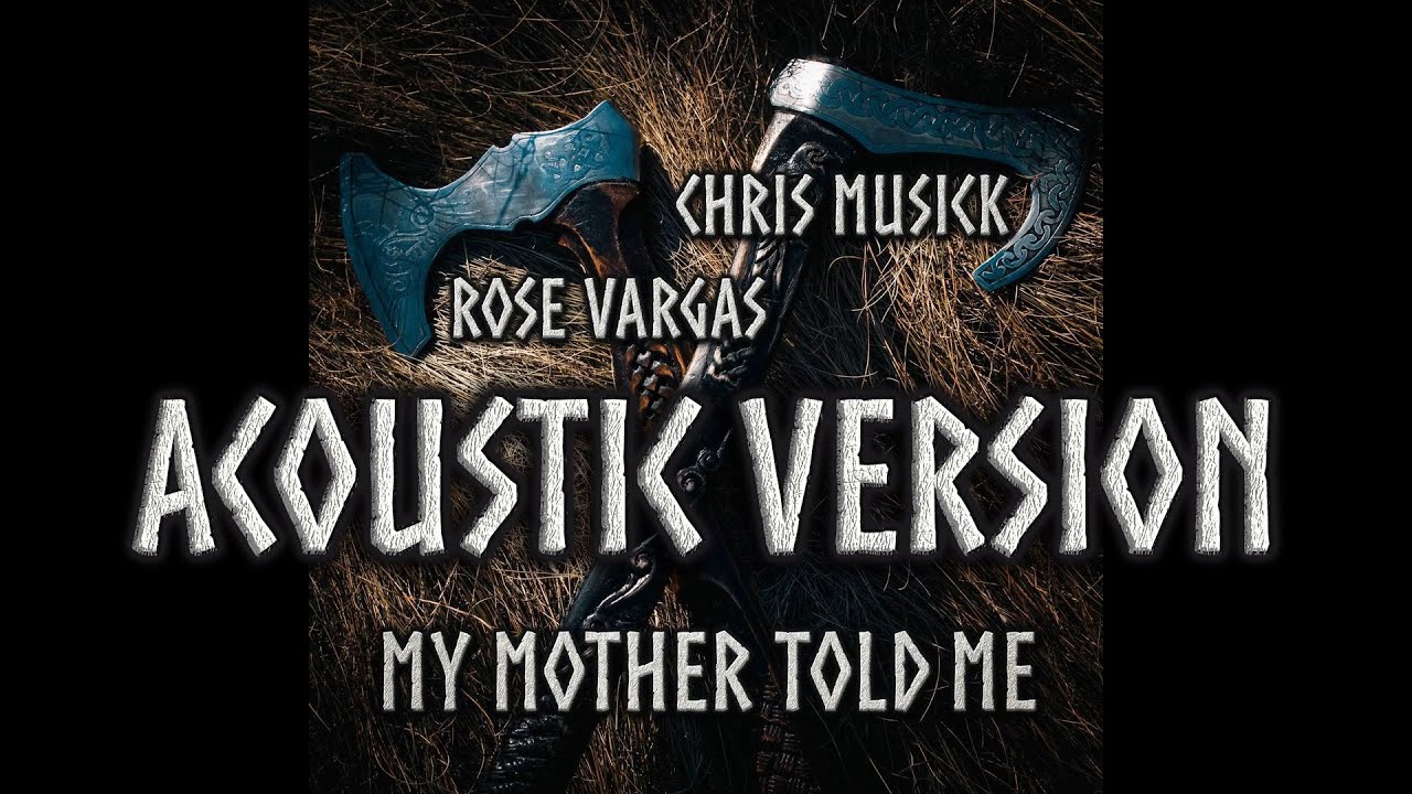 Chris Musick - My Mother Told Me (Acoustic Version) (Vikings Theme ...