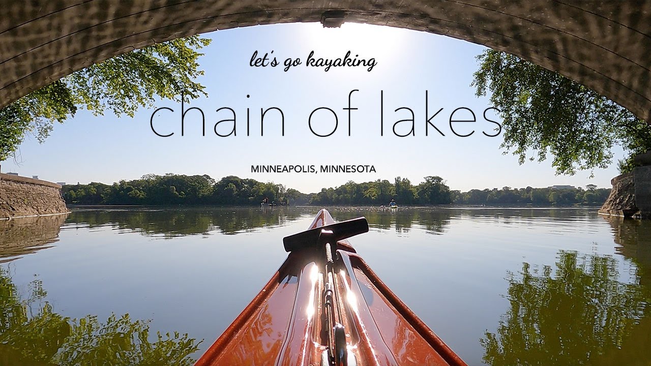Lets Go Kayaking the Chain of Lakes in Minneapolis, Minnesota - YouTube