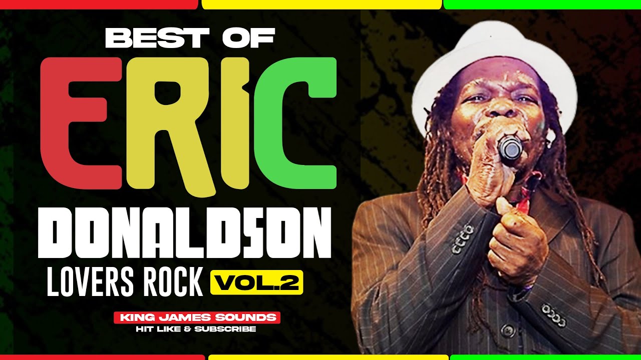 BEST OF ERIC DONALDSON LOVE SONGS MIX | BEST OF LOVERS ROCK - VOL 2 ...