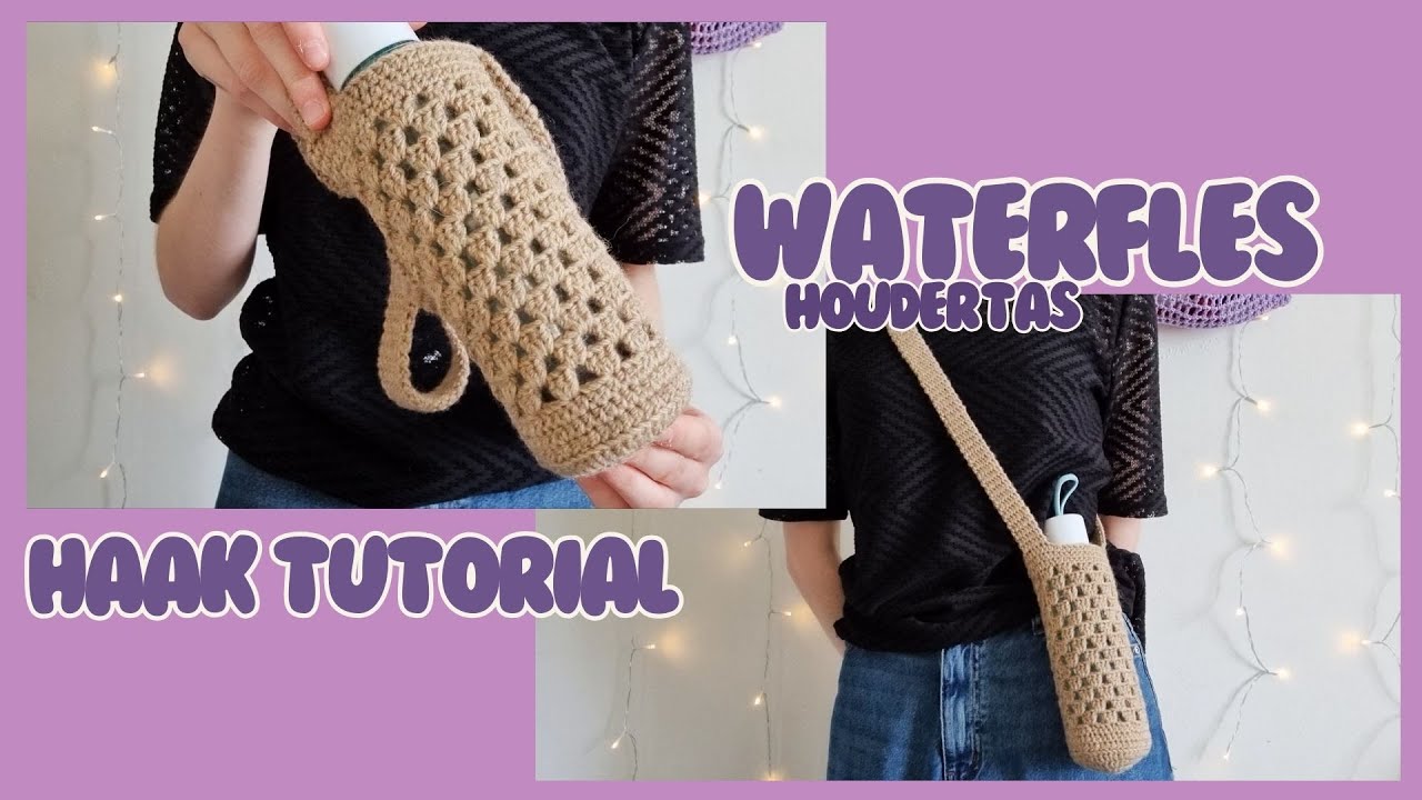 waterfles houder tas | HAAKTUTORIAL - YouTube
