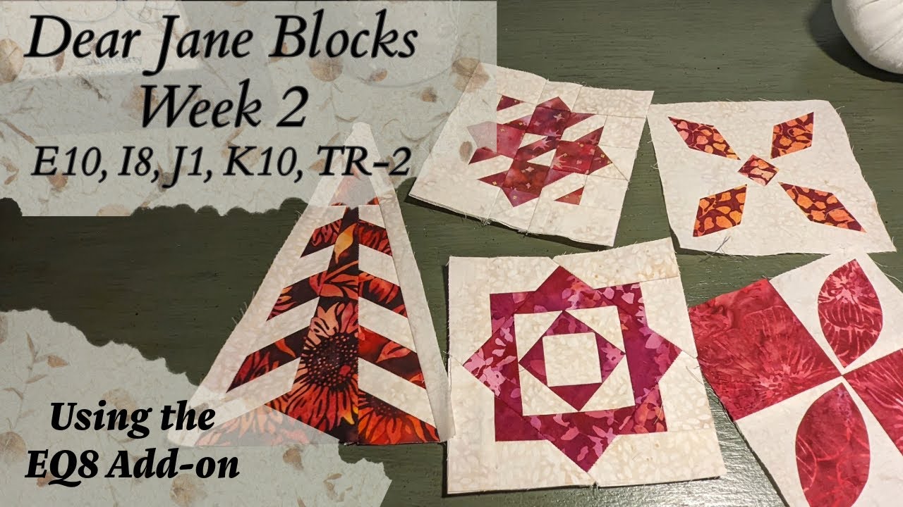 Dear Jane Quilt Week 2, Blocks E10, I8, J1, K10 and TR-2 - YouTube